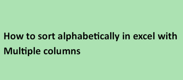Guide to sorting alphabetically excel with Multiple columns