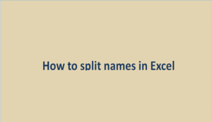 Split names in Excel Sheet (Quick and Easiest Way)