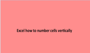 How to number cells vertically in Excel | Full Tutorial