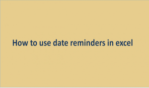 How to use date reminders in excel | Basic Excel Tutorial