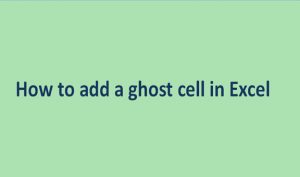 How to add a ghost cell in Excel | Basic Excel Tutorial