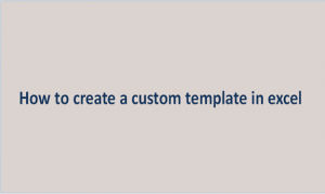 creating a custom template in excel - Basic Excel Tutorial