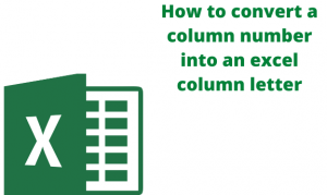 How to convert a column number into an excel column letter | Basic ...