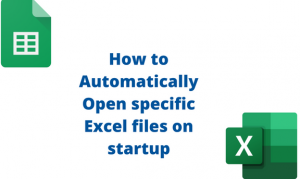 How to Automatically Open specific Excel files on startup | Basic Excel Tutorial