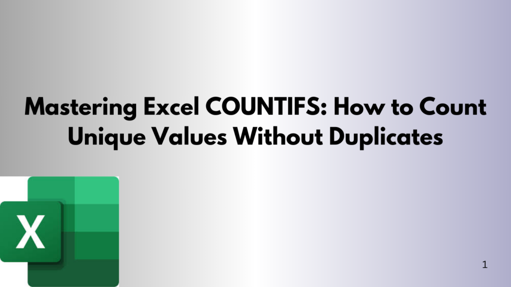Mastering Excel Countifs How To Count Unique Values Without Duplicates Basic Excel Tutorial