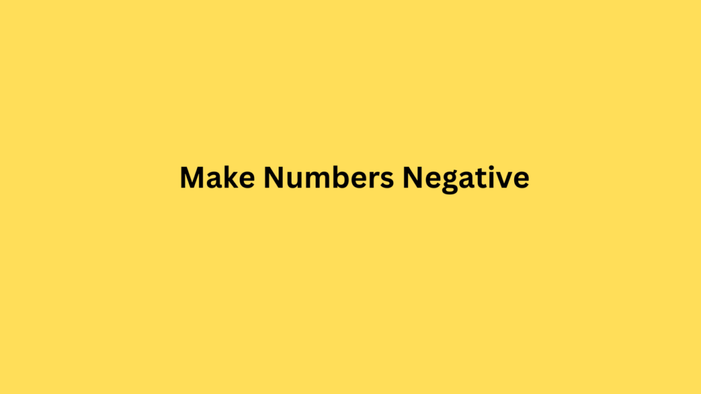 Taming The Minus Sign How To Make Numbers Negative In Excel Basic Excel Tutorial