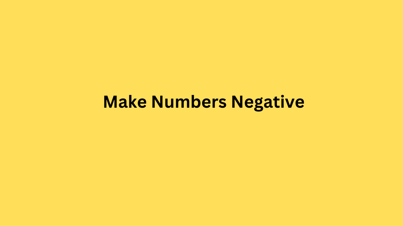 Taming The Minus Sign How To Make Numbers Negative In Excel Basic Taming The Minus Sign How To Make Numbers Negative In Excel Basic