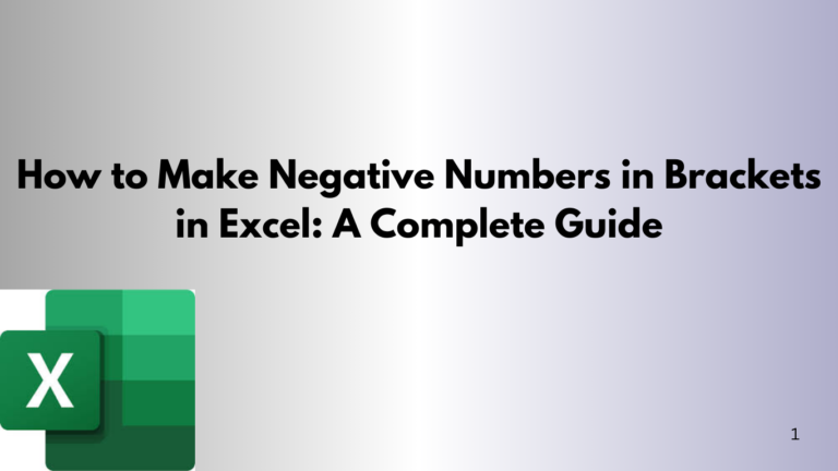 How to Make Negative Numbers in Brackets in Excel: A Complete Guide ...