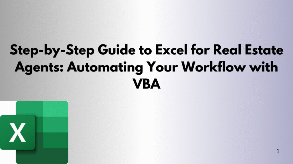 Step By Step Guide To Excel For Real Estate Agents Automating Your Workflow With Vba Basic