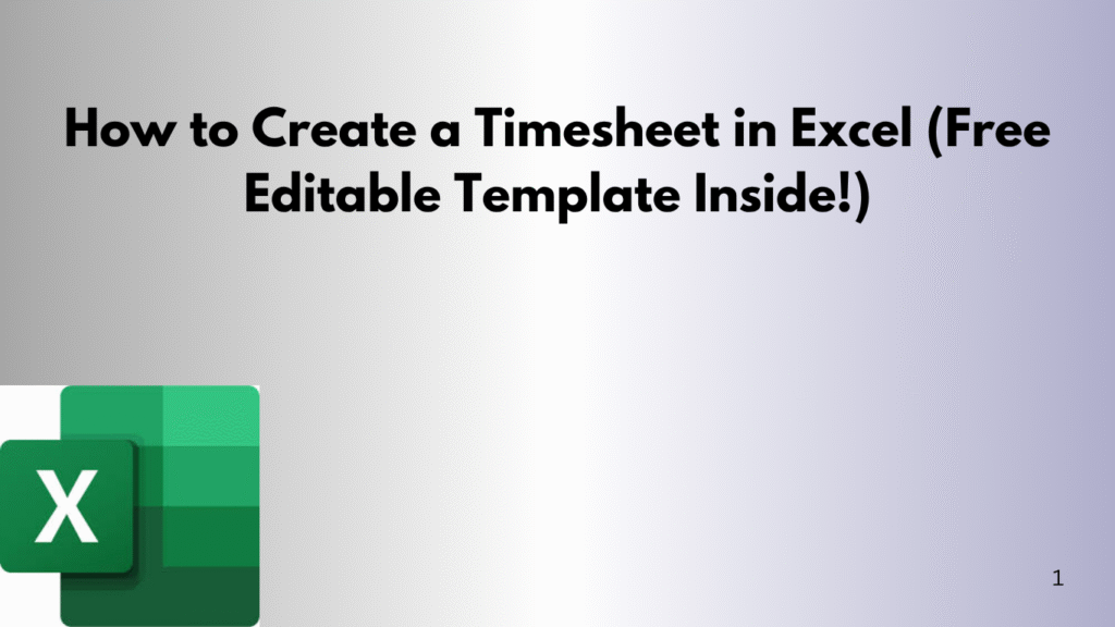 How to Create a Timesheet in Excel (Free Editable Template Inside! | Basic Excel Tutorial