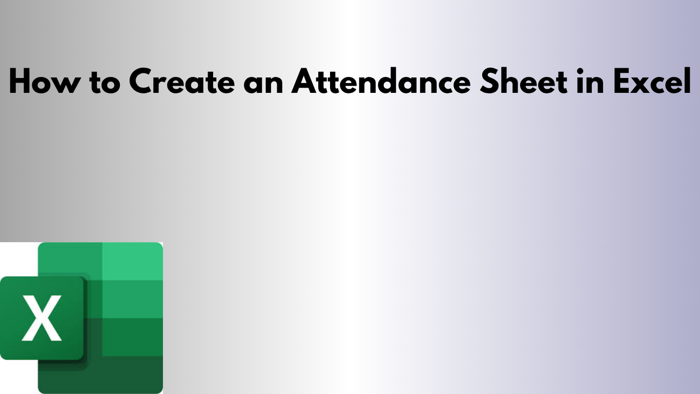How to Create an Attendance Sheet in Excel | Basic Excel Tutorial