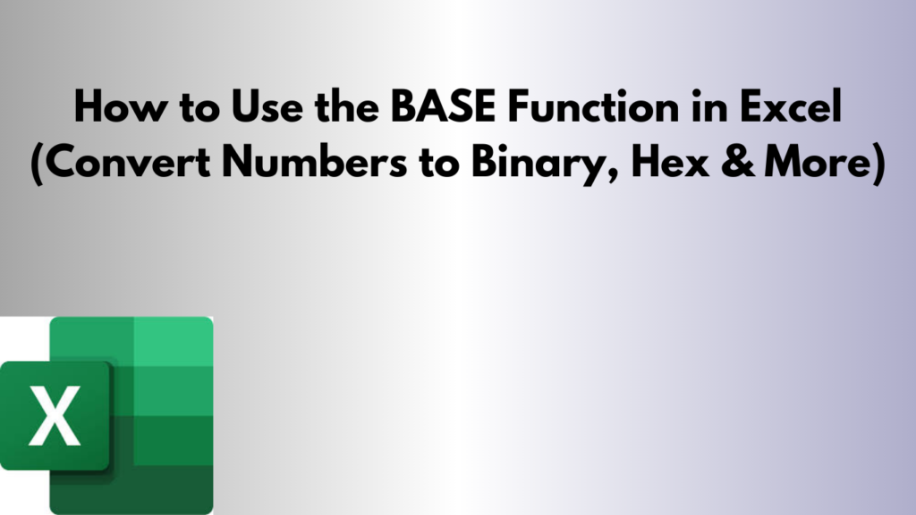 How to Use the BASE Function in Excel (Convert Numbers to Binary, Hex & More) | Basic Excel Tutorial